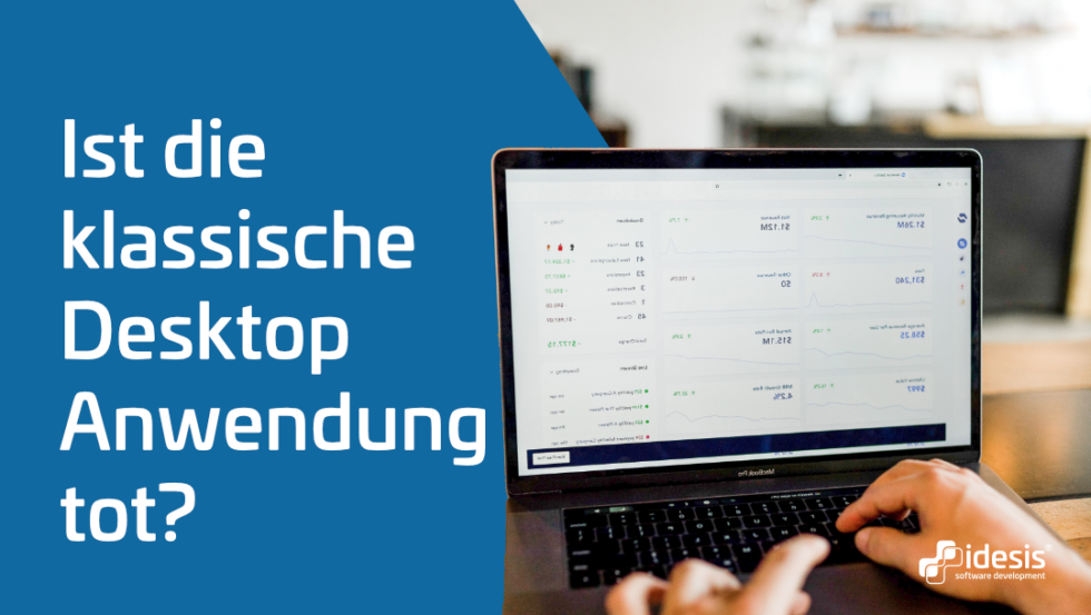 Desktop- vs Web-App - die wichtigsten Vor- und Nachteile – idesis GmbH