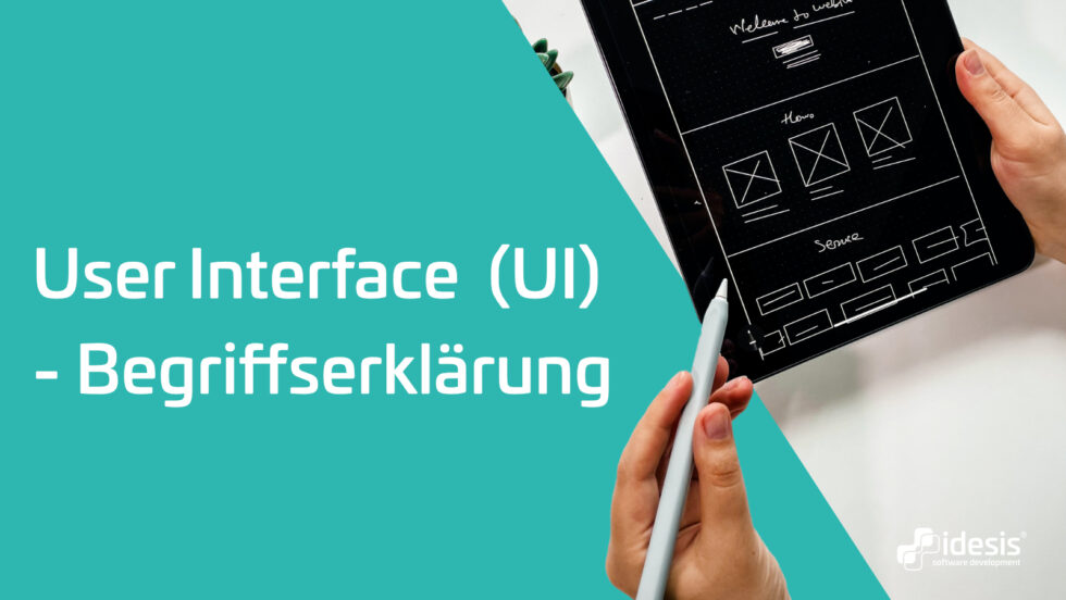 User Interface (UI) – Entwickler Lexikon – idesis GmbH